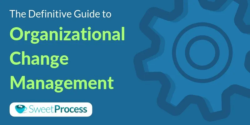 The Definitive Guide to Organizational Change Management. | BPI - The ... The Definitive Guide to Organizational Change Management. | BPI - The ...